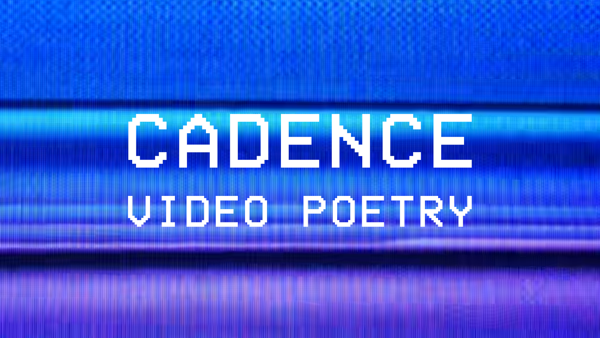 Cadence Video Poetry Festival 2024 [Hybrid] - Northwest Film Forum